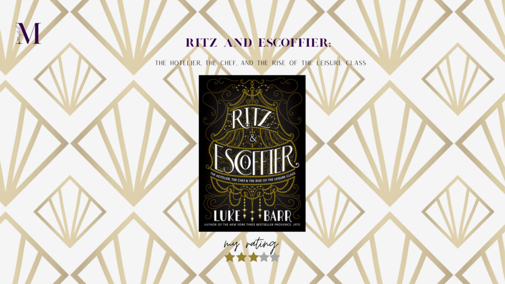 Ritz and Escoffier: The godfathers of fine dining in Europe - MEETALI KUTTY